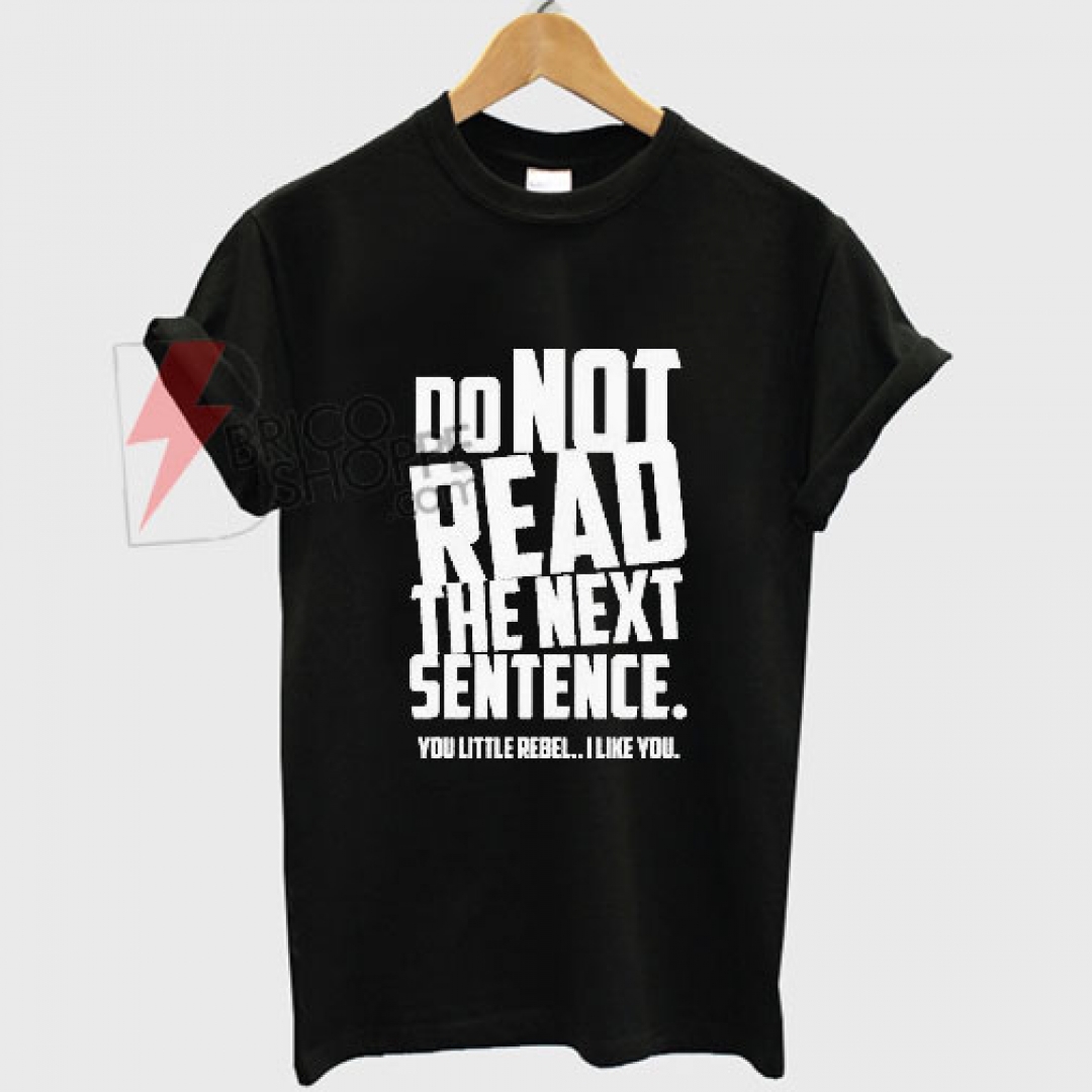 Do Not Read the Text T-Shirt On Sale - bricoshoppe.com