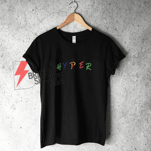 Hyper T-Shirt on Sale - bricoshoppe.com