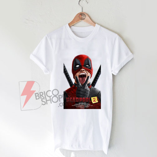 Deadpool 2 Shirt On Sale - bricoshoppe.com