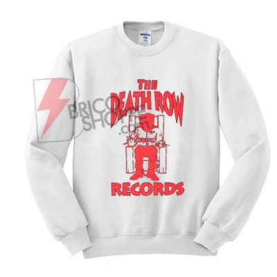 Death Row Records Sweatshirt On Sale - bricoshoppe.com
