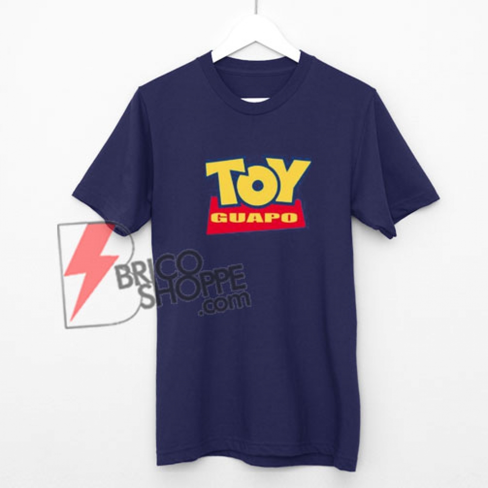 TOY GUAPO Shirt - Toy Story parody Shirt - Funny's Shirt On Sale ...
