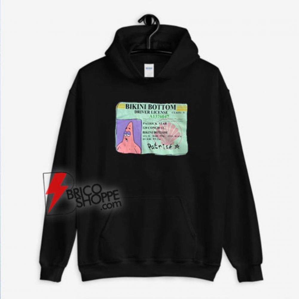 Patrick Star Bikini Bottom Driver License Hoodie - bricoshoppe.com